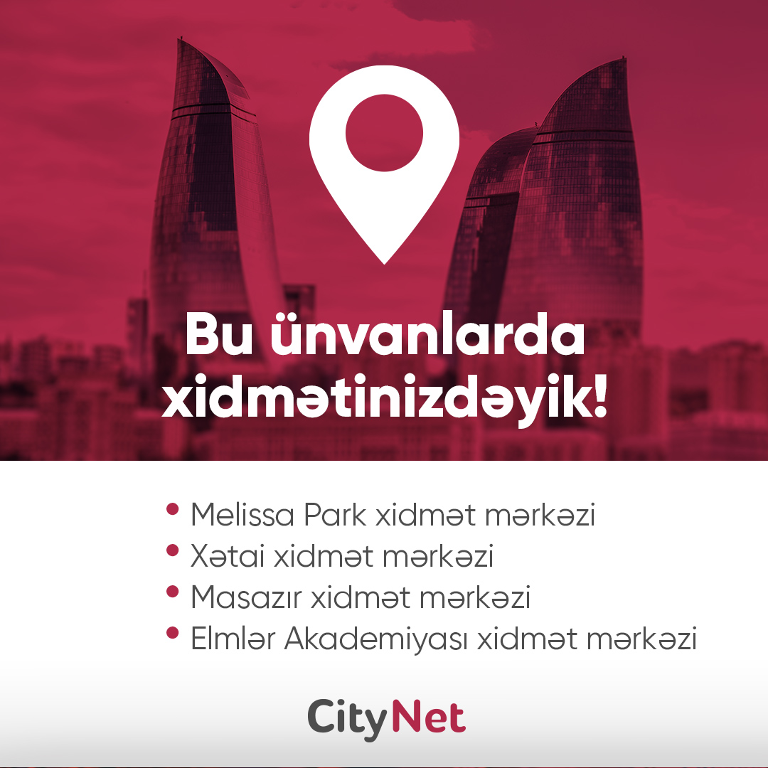 “CityNet” yeni müştəri xidmət mərkəzlərini istifadəyə verdi