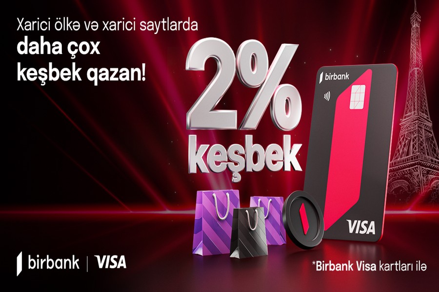 Birbank Visa kartları ilə xaricdəki ödənişlərə 2% keşbek hesablanacaq ...